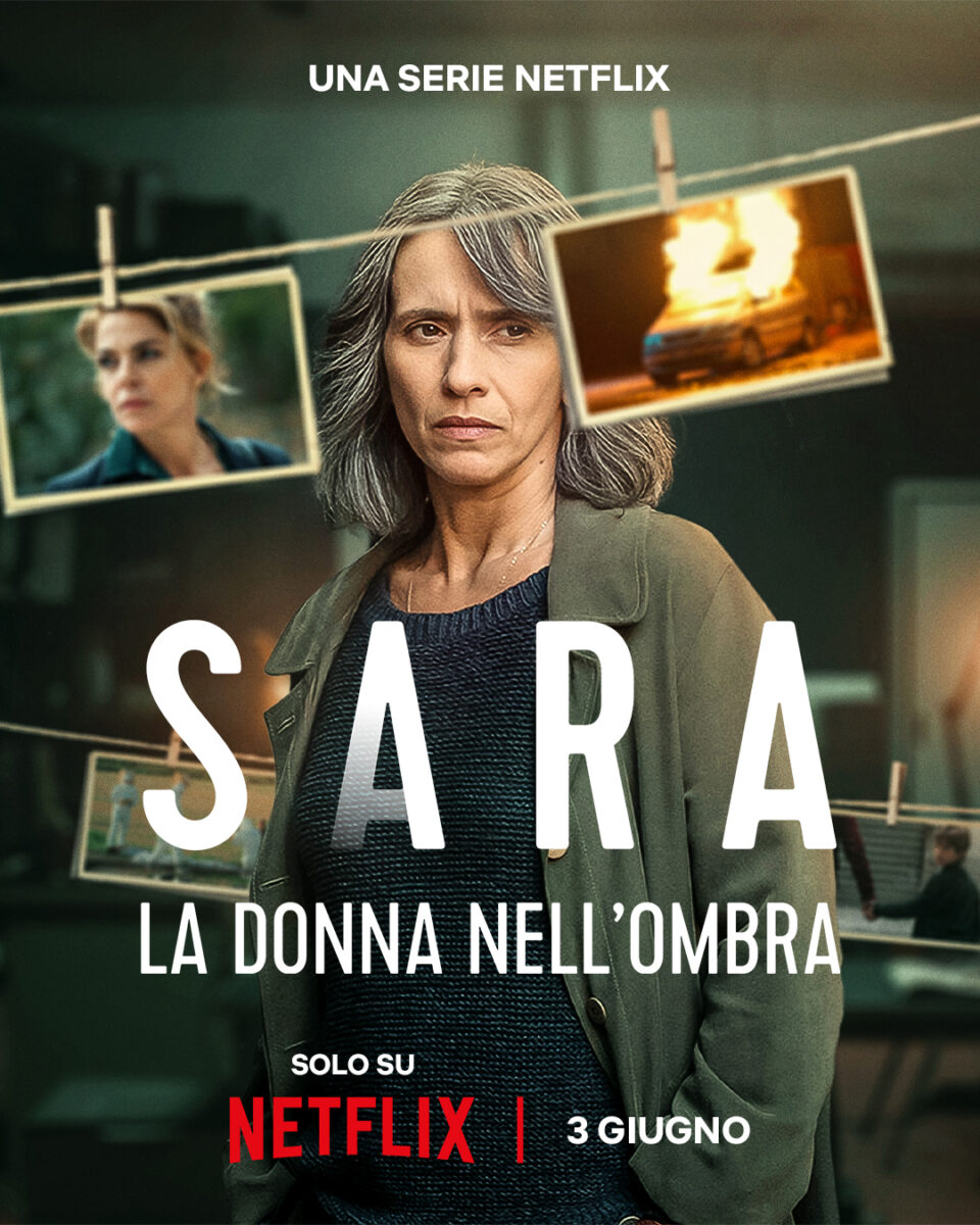 Netflix dizisi Sara – La Donna Nell’Ombra 3 Haziran’da başlıyor ...